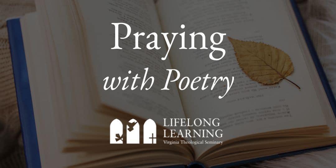 Learn to Pray with Poetry: Online Course in March 2023